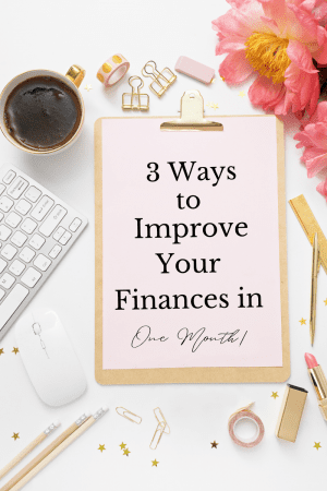 3 Successful Ways to Improve your Finances in One Month